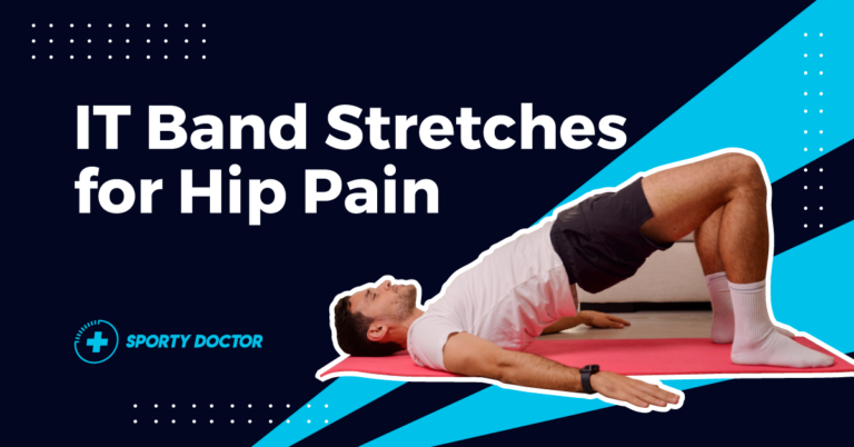 10 Best IT Band Stretches for Hip Pain Relief